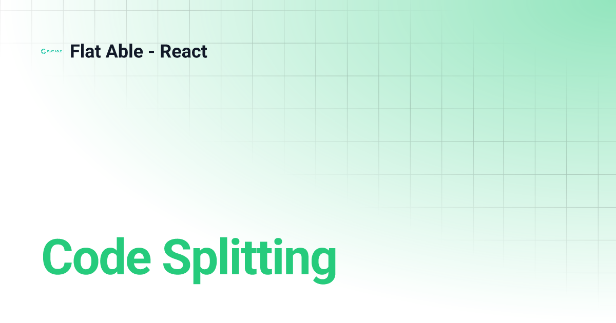 Code Splitting | Flat Able - React Code Splitting | Flat Able - React